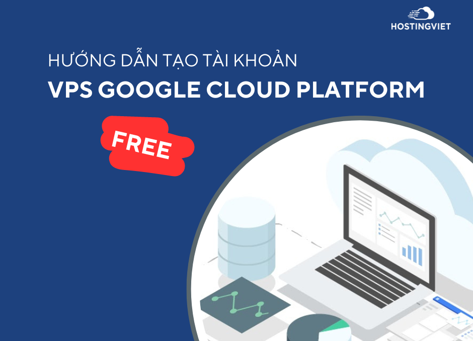 Hướng dẫn tạo VPS Google Cloud Platform miễn phí